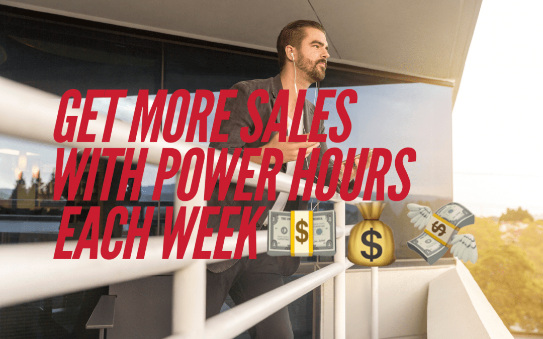 Getting More Sales With Power Hours Each Week | Stepp Up